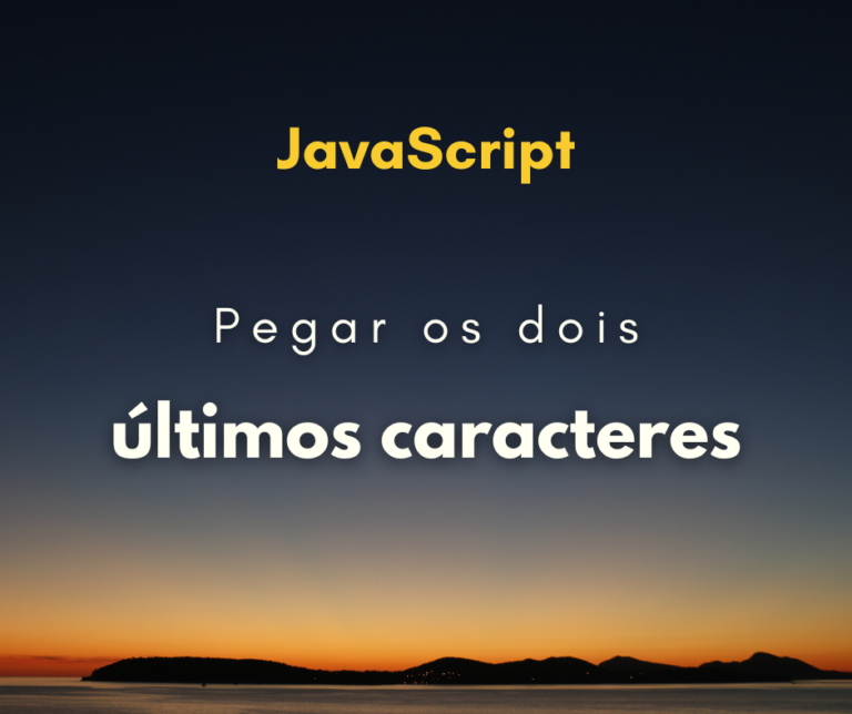 Como pegar os dois últimos caracteres de string em JavaScript