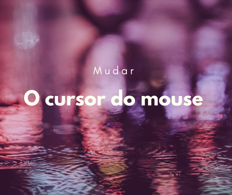 Como mudar o cursor do mouse com CSS | Hora de Codar
