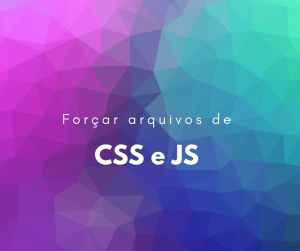 Forçar o carregamento de arquivos CSS a cada versão publicada | Hora de ...