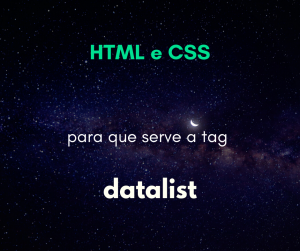 Para que serve a tag datalist e quando utilizar? | Hora de Codar