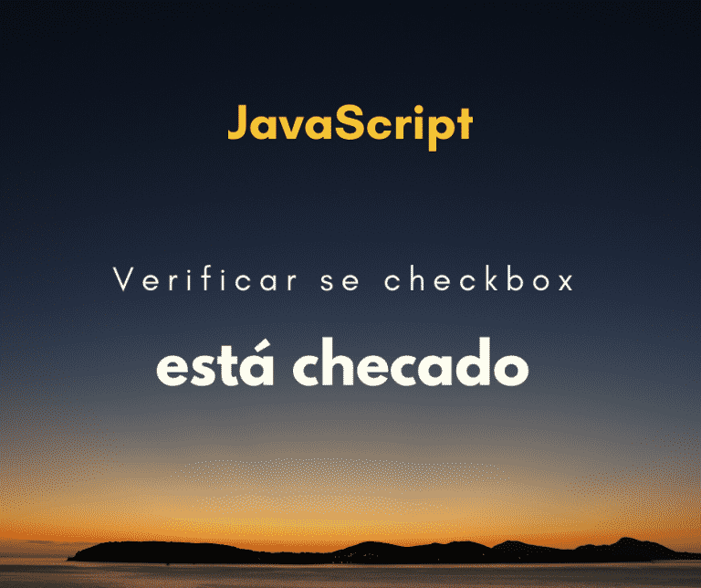 Como Verificar Se Um Checkbox Está Checado C Javascript Ou Jquery