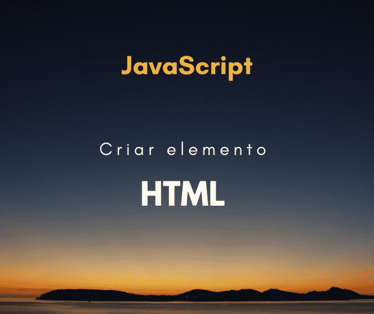 Criar elemento HTML com JavaScript (appendChild e innerHTML)