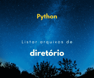 Como listar todos os arquivos de um diretório com Python | Hora de Codar