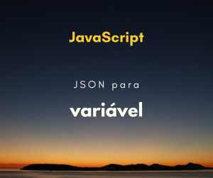 Transformar JSON em variável em JavaScript | Hora de Codar