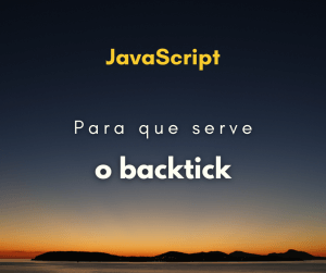 Para que serve o backtick em JavaScript - crase ou ` | Hora de Codar