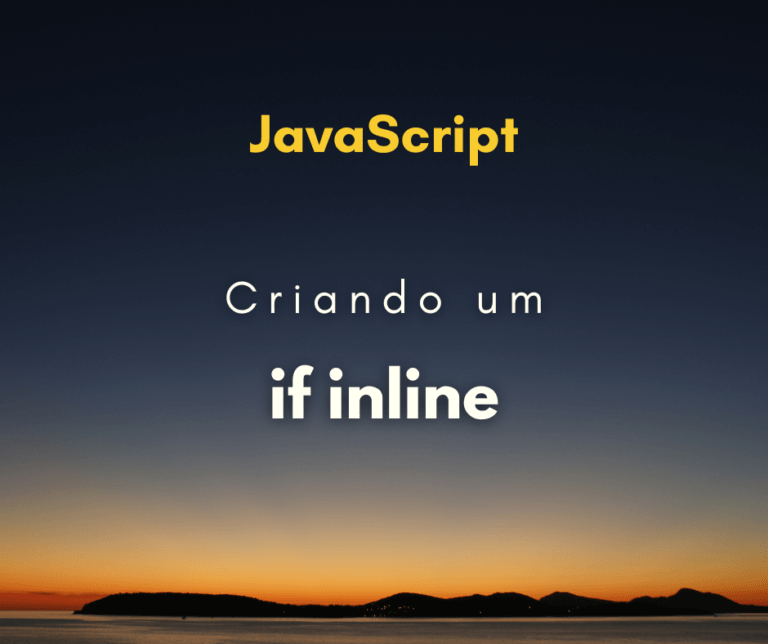Como fazer um if inline com JavaScript | Hora de Codar
