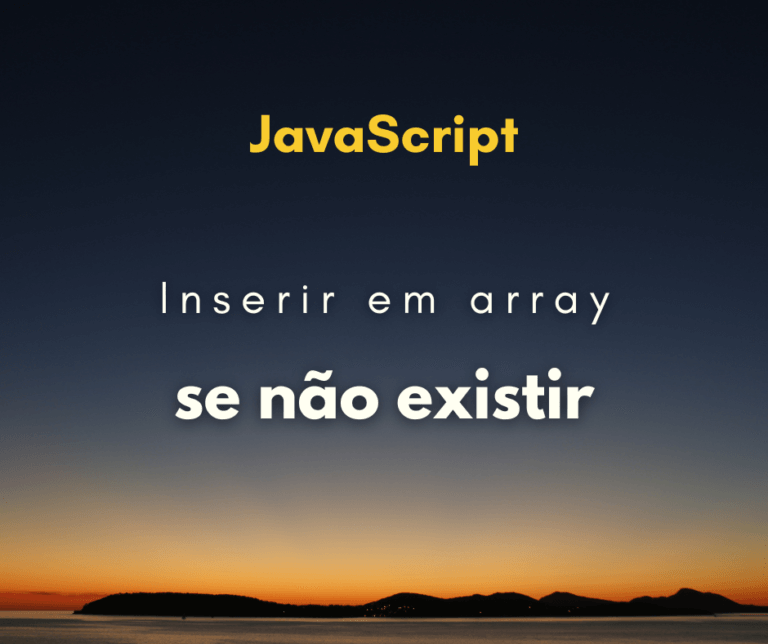 Inserir elemento em array se ele não existir com JavaScript