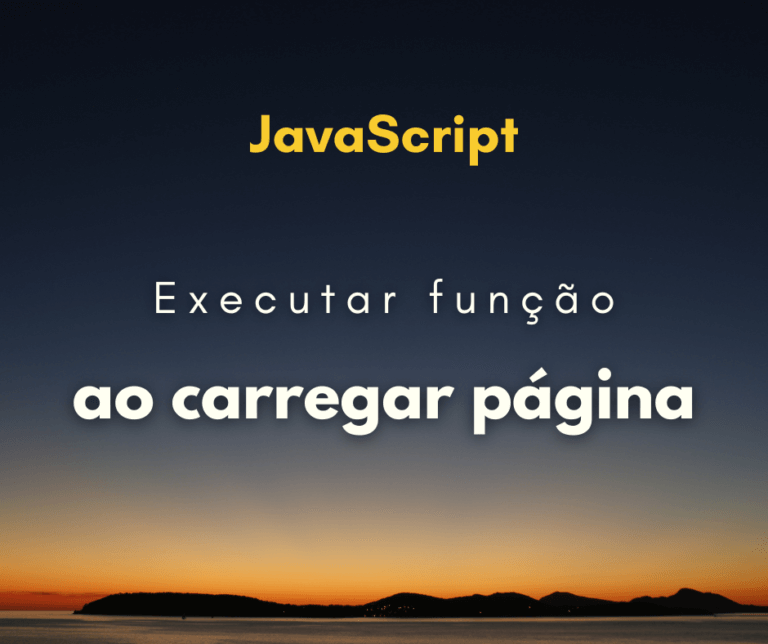 Como Executar Uma Função Ao Carregar A Página Com Javascript