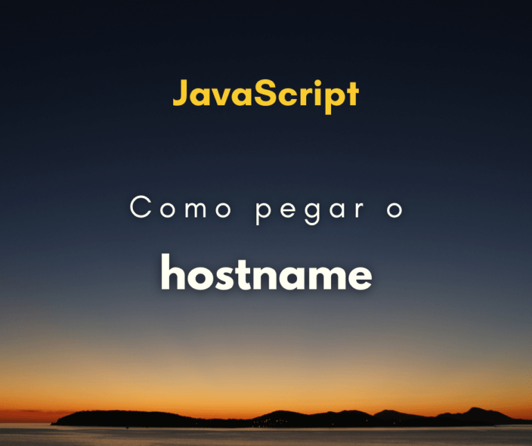Como pegar o hostname de URL em JavaScript | Hora de Codar