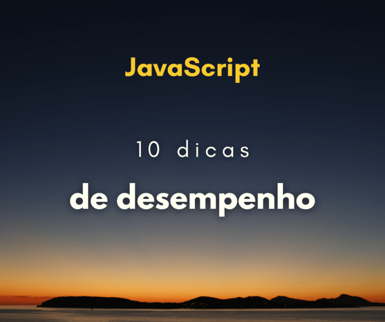 10 dicas para melhorar o desempenho de JavaScript