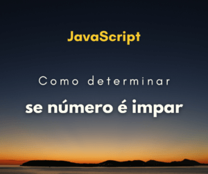 Como determinar se número é impar em JavaScript