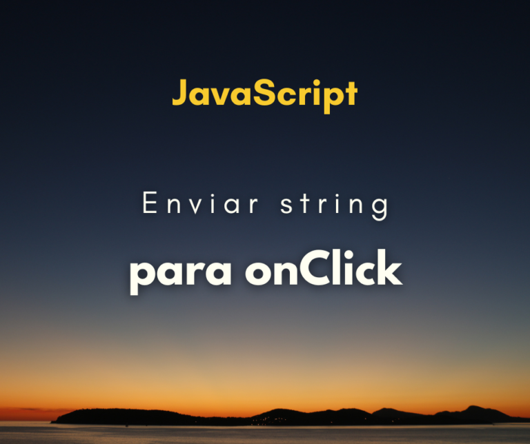 Como enviar parâmetro de string para onClick | Hora de Codar