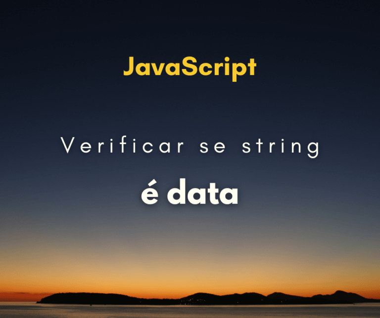 Como Verificar Se String é Data Em Javascript Hora De Codar 7731