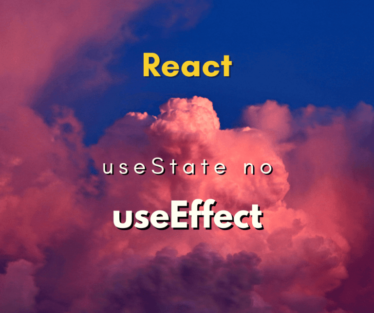 Como usar useState dentro de useEffect no React | Hora de Codar