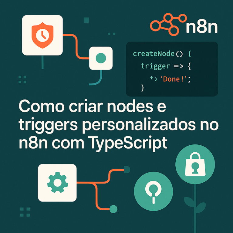 Como criar nodes e triggers personalizados no n8n