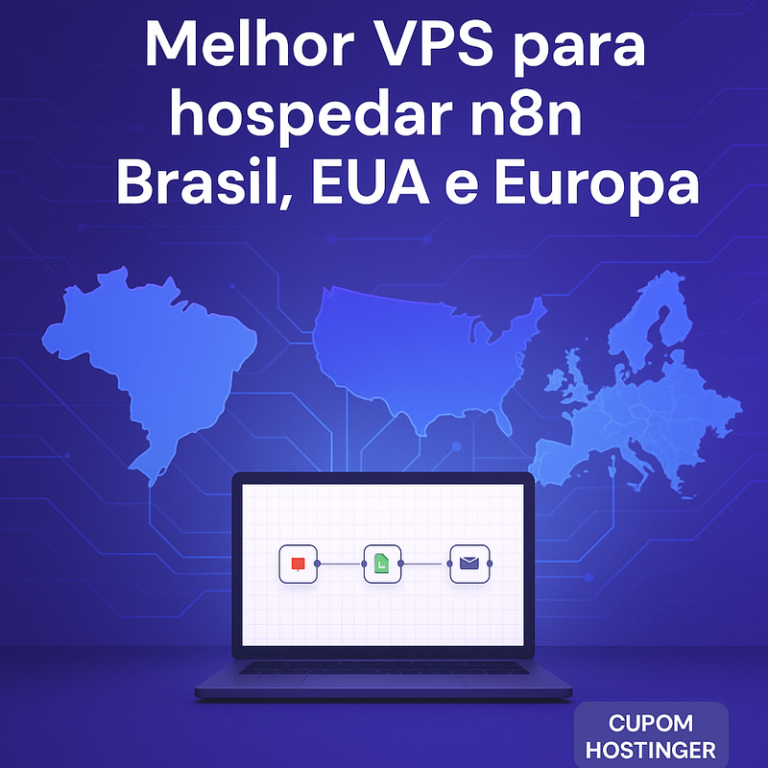 Melhor VPS para hospedar n8n no Brasil, EUA e Europa