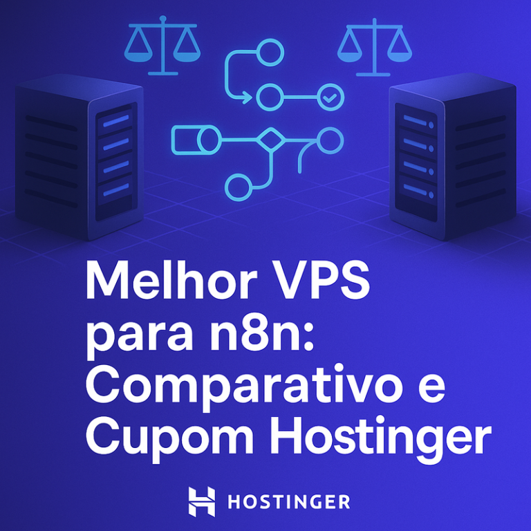 Como escolher a melhor VPS para n8n: comparativo Hostinger