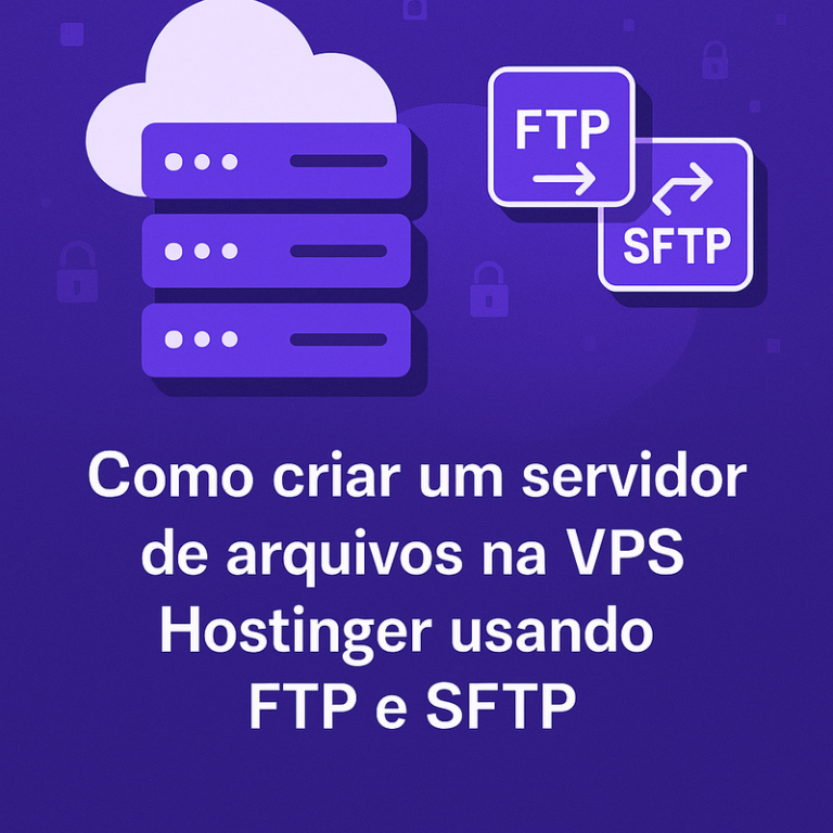 Servidor de arquivos na VPS Hostinger com FTP e SFTP